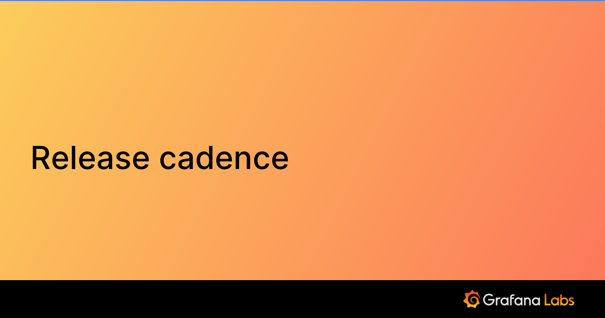 Release Cadence Grafana Loki Documentation 5460